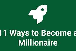 11 Ways to Become a Millionaire (Chapter 2) | by Sarterya | Aug, 2024 | Medium