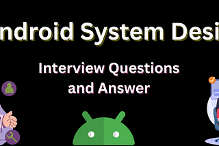 List: Android Interview Preparation | Curated by Anand Gaur | Medium