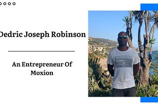 Dedric Joseph Robinson – Medium