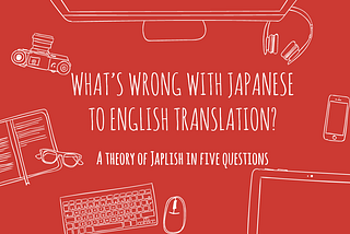 10 differences between Japanese and English | by Arline Lyons | Medium