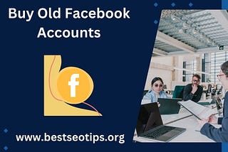 Buy Old Facebook Accounts – Medium