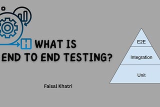 What is End to End Testing?
