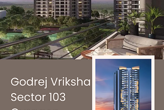 Spacious Homes, Big Dreams — Godrej Vriksha Sector 103 | by godrej ...