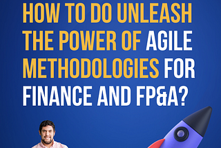 Agile For Finance and FP&A