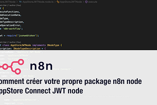 How to Create Your Own n8n Node Package — AppStore Connect JWT Node | by Tarik ALAOUI M'HAMDI ...
