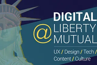Digital @ Liberty Mutual