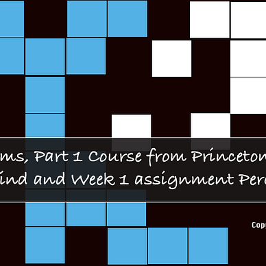 Algorithms, Part 1 Course from Princeton — Stack, Queue, and Week 2 Assignment Deques and ...