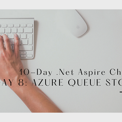 10-Day .Net Aspire Challenge: Day 7— Azure Blob Storage | by Sukhpinder Singh | C# .Net | .Net ...