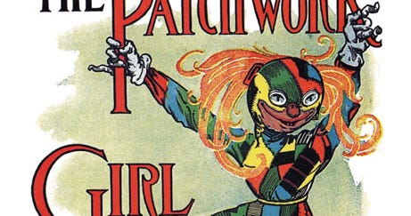'The Patchwork Girl of Oz Taught Me Justice' | Counter Arts