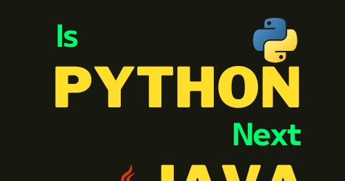 Is Python the Next Java?. A Comparison of Two Popular Programming… | by ...