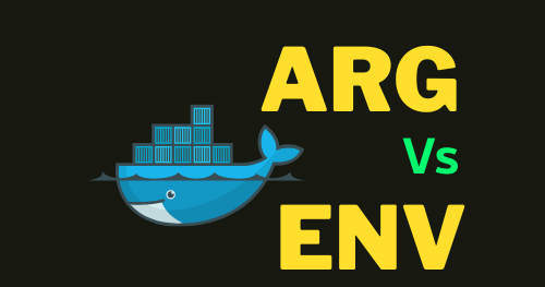 Arg And Env In Dockerfile Understanding The Difference Between… By Mgm Medium