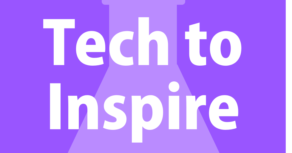 Tech to Inspire