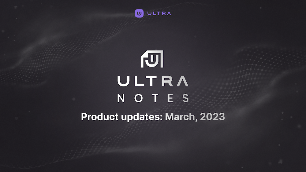 Ultra Notes — February 2023. As we settle into 2023, February… | by ...
