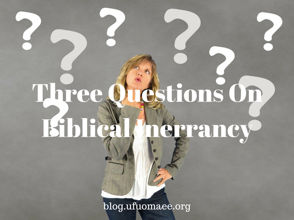 Three Questions On Biblical Inerrancy | by Ufuomaee | Medium