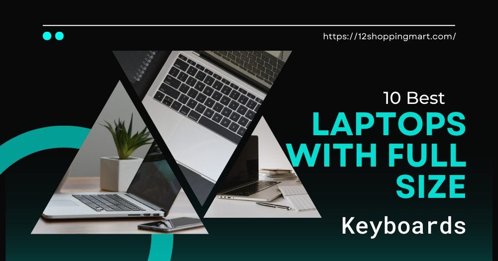 10 Best Laptops With Full size Keyboards - abid 16 - Medium