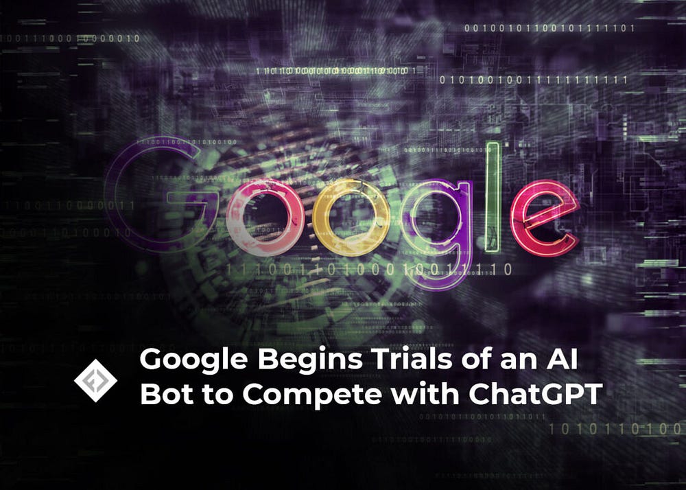 Google Begins Trials of an AI Bot to Compete with ChatGPT | by Vera ...