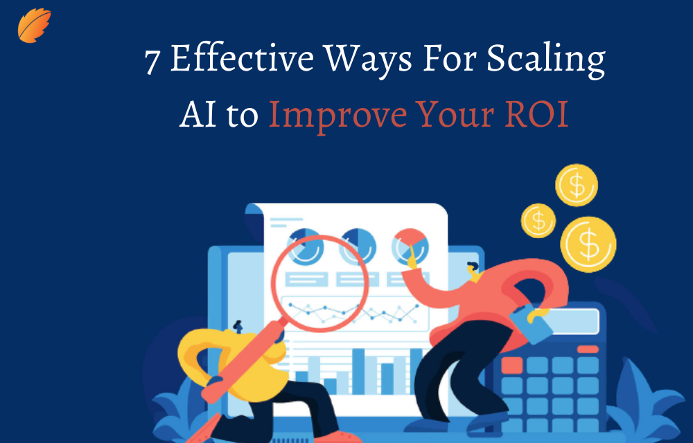 7 Effective Ways For Scaling AI to Improve Your ROI | by Alice Bruno ...