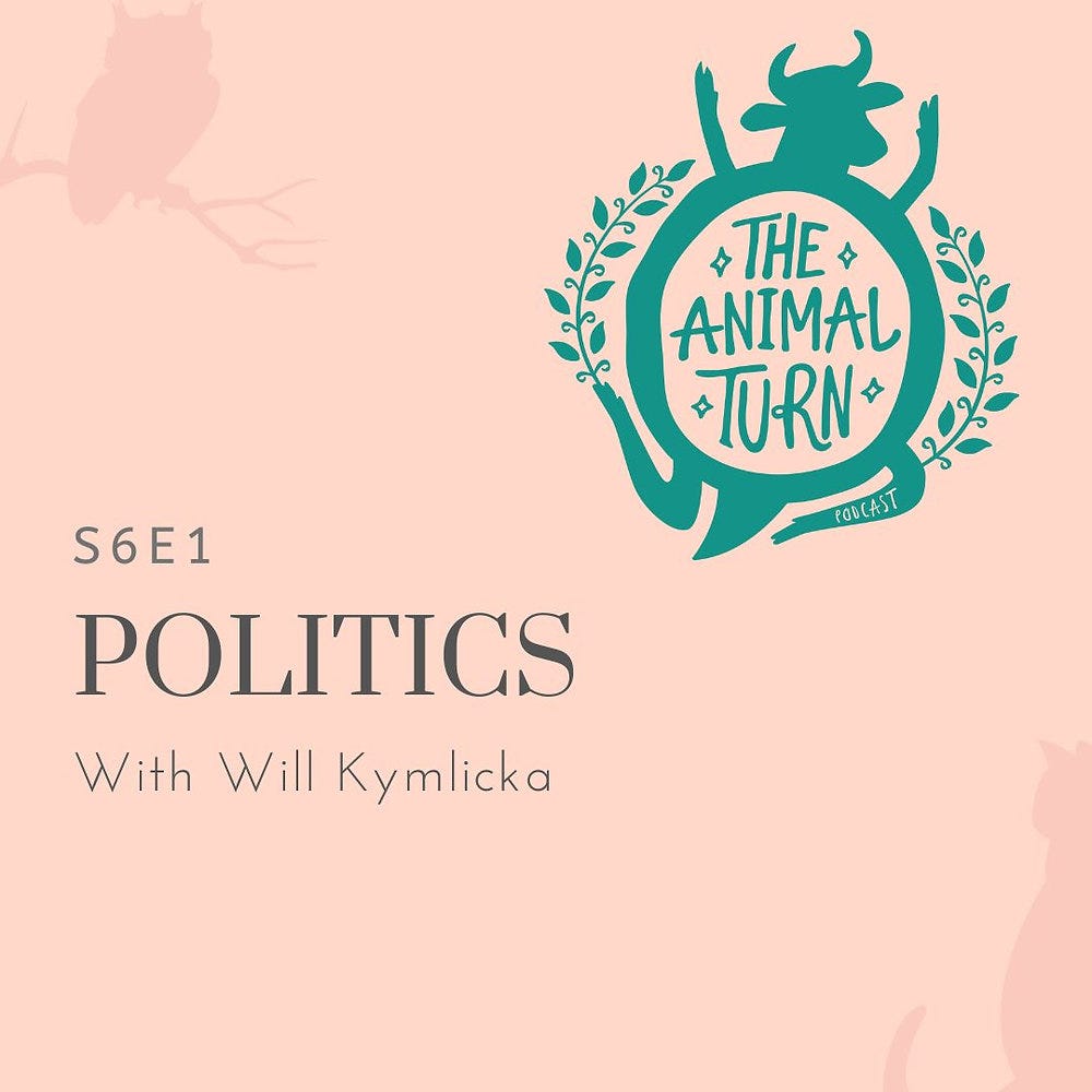 Animals and Politics: Launching Season 6 with Will Kymlicka | by The ...