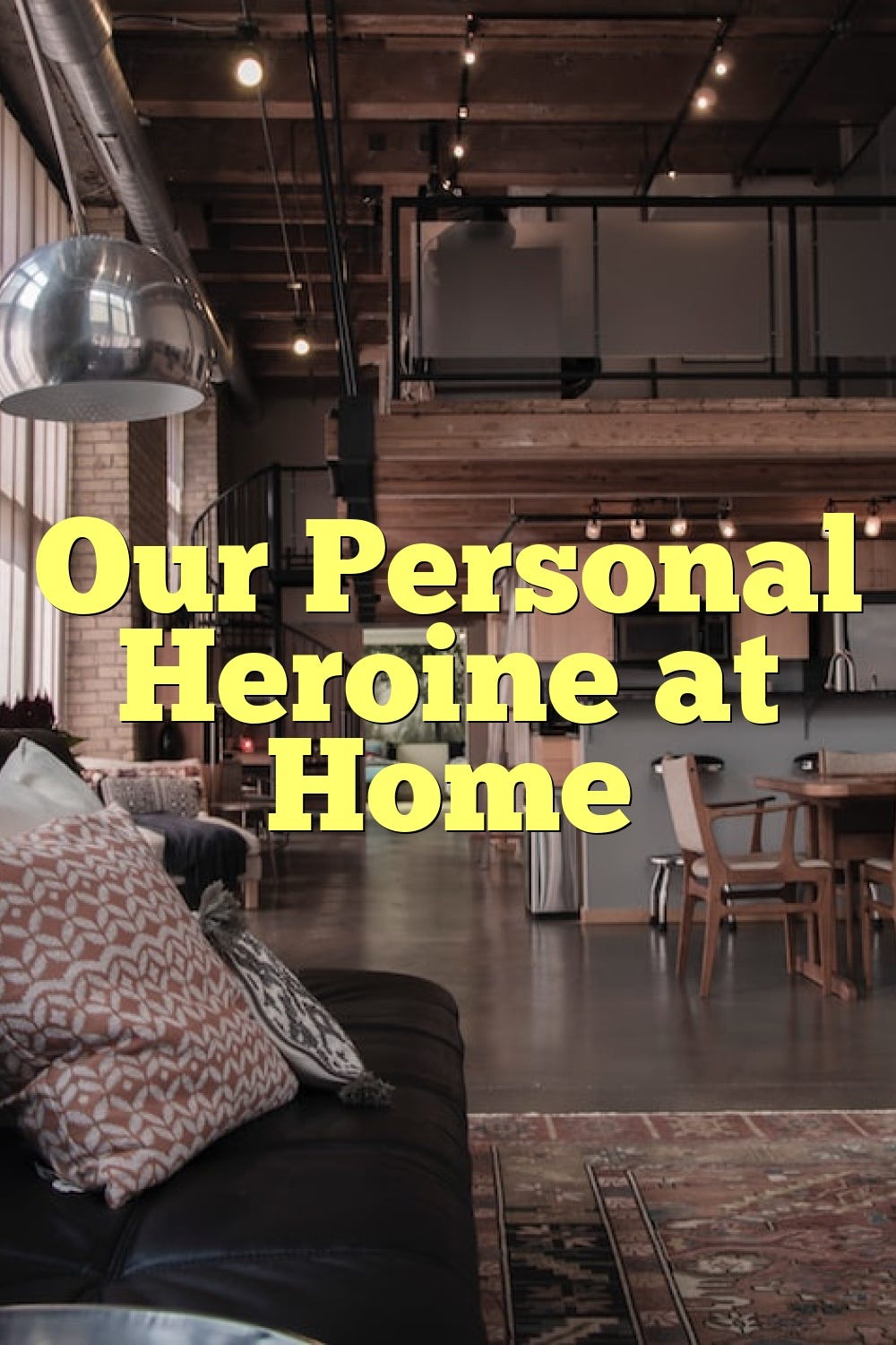 Our Personal Heroine at Home | by Anxietyhospital | Medium