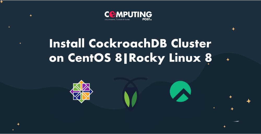 Install CockroachDB Cluster on CentOS 8|Rocky Linux 8 | by ComputingPost | Medium