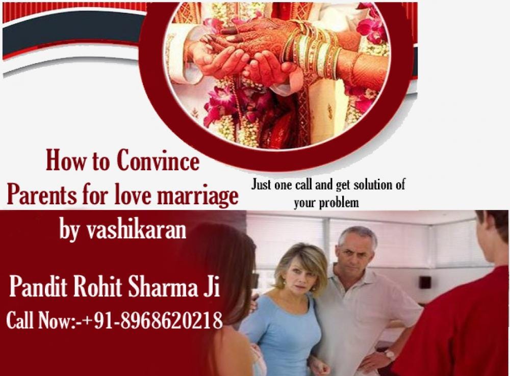 How to convice strict rigid parents for love marriage+91–8968620218 ...
