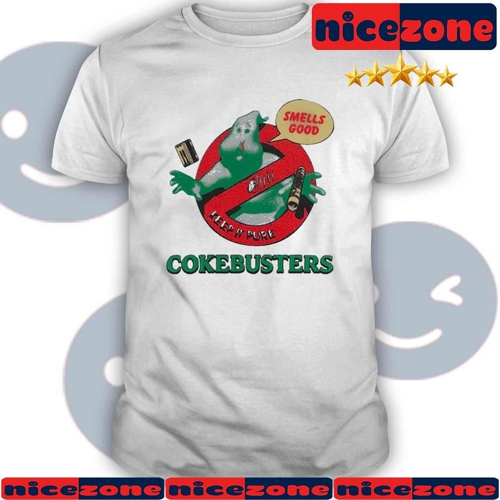Cokebusters They Ain’t Afraid Of No Coke Shirt | by Nicezoneshop | Jan ...