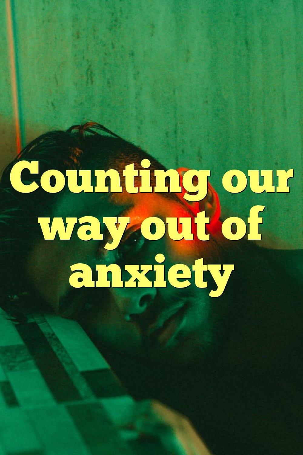 Counting our way out of anxiety | by Anxietyhospital | May, 2023 | Medium