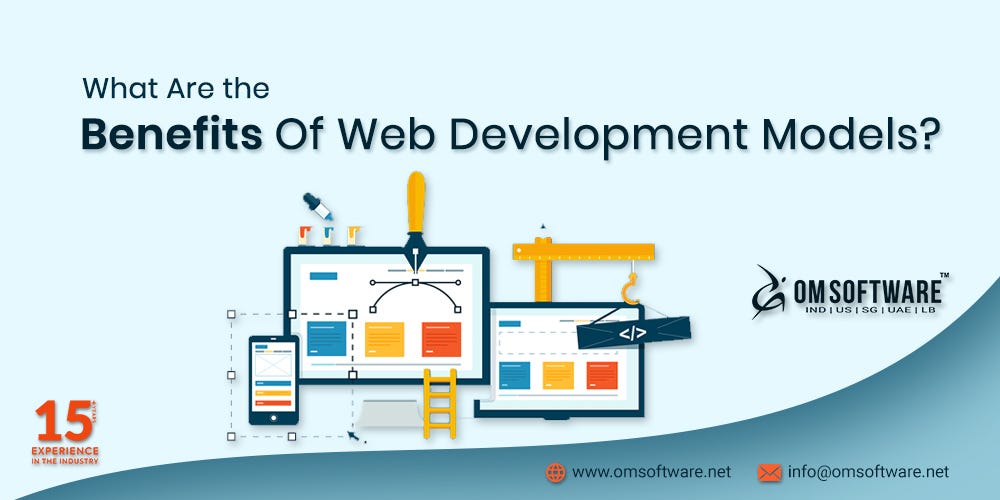 What Are The Benefits Of Web Development Models? | by OMSOFTWARE | Medium