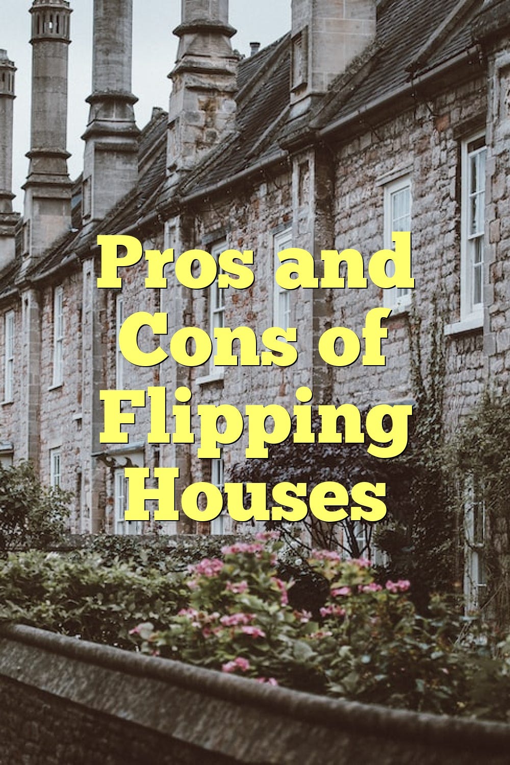 Pros and Cons of Flipping Houses | by Realestate | Medium