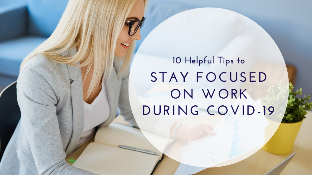 10 Helpful Tips to Stay Focused on Work During COVID-19 — JMARK | by ...