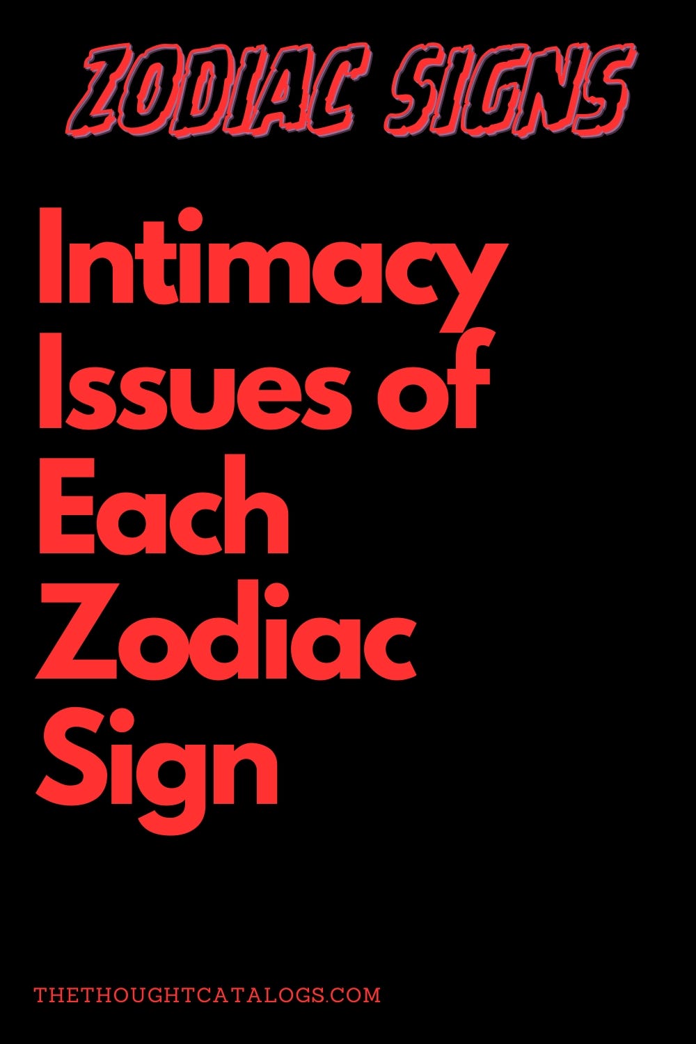 Intimacy Issues of Each Zodiac Sign | by The Thought Catalogs | Jun ...