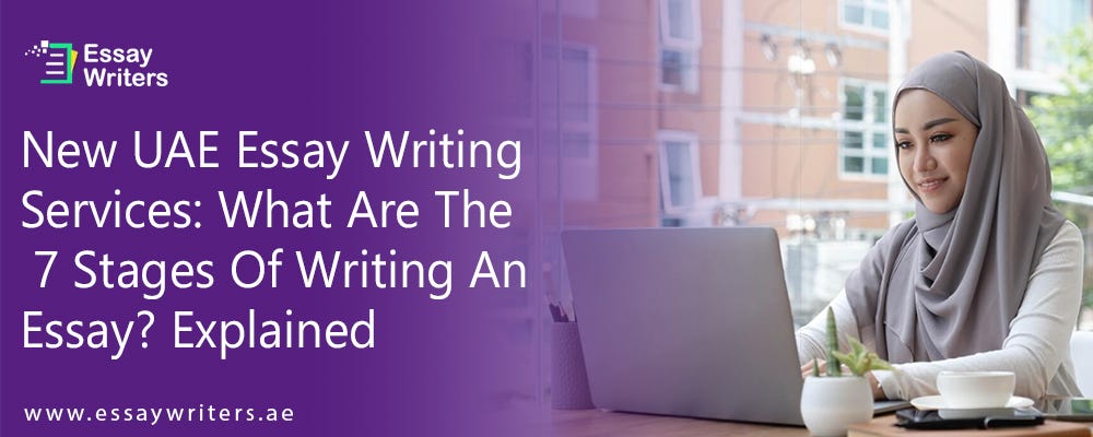 New UAE Essay Writing Services: What are the 7 Stages of writing an ...