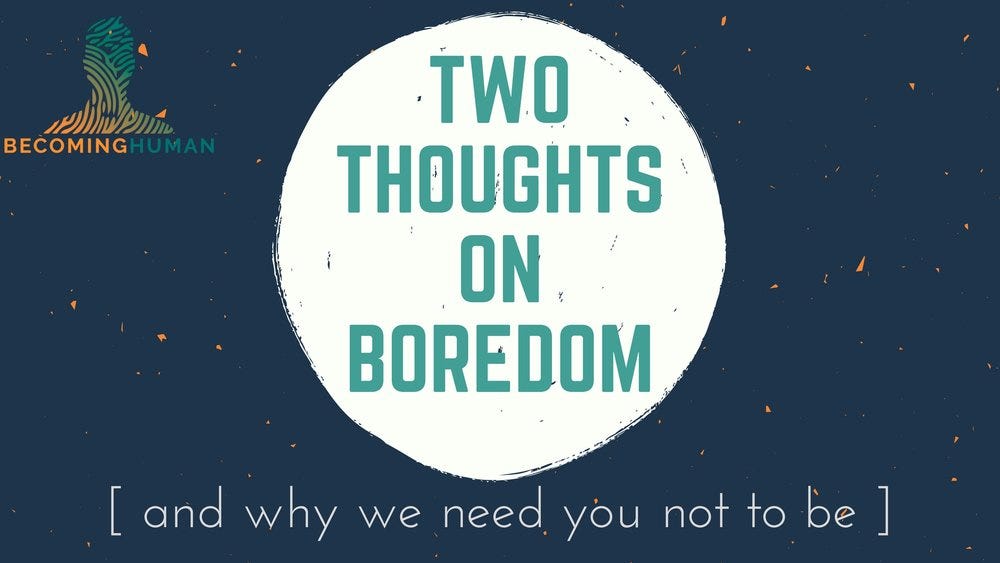 Two Thoughts On Boredom. And why we need you not to be. | by Tyler ...