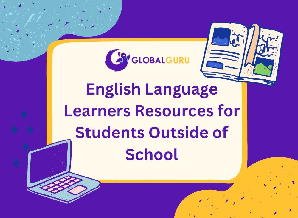 English Language Learners Resources for Students Outside of School | by ...