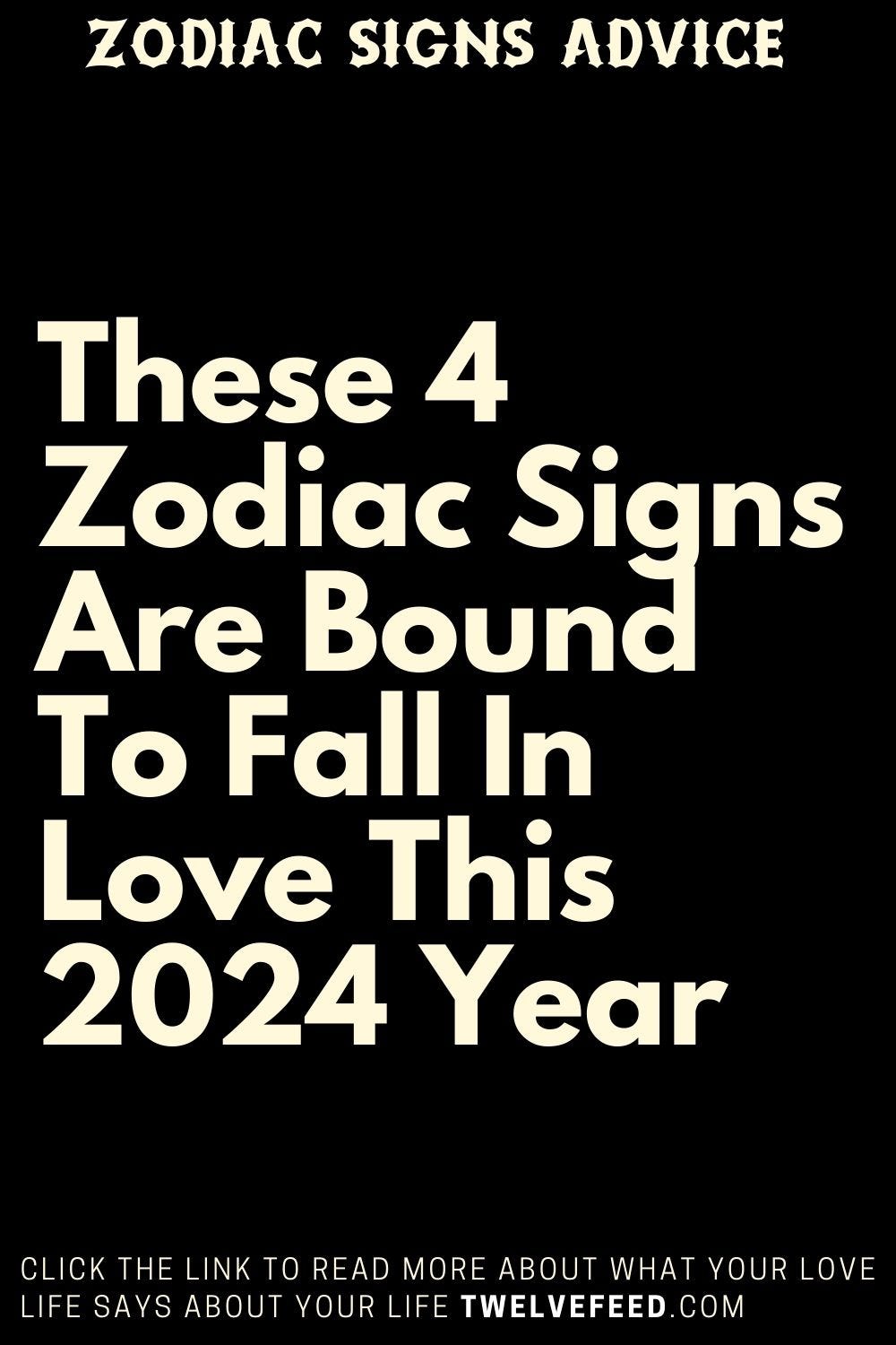 These 4 Zodiac Signs Are Bound To Fall In Love This 2024 Year | by I am ...