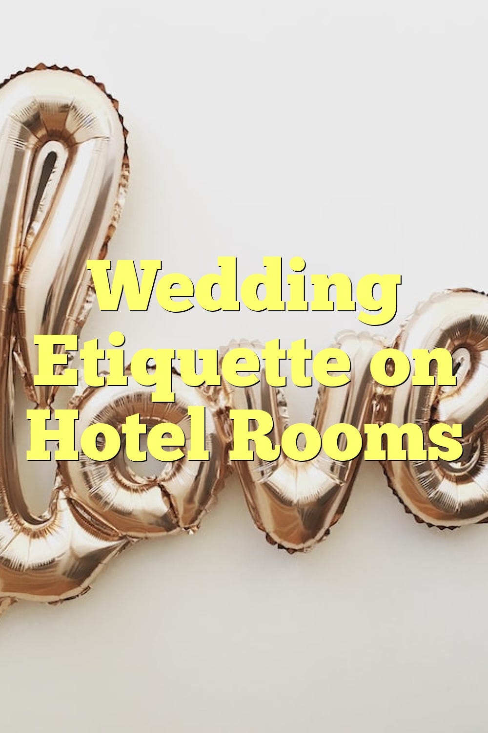 Wedding Etiquette on Hotel Rooms | by planningmyweddingday | Medium