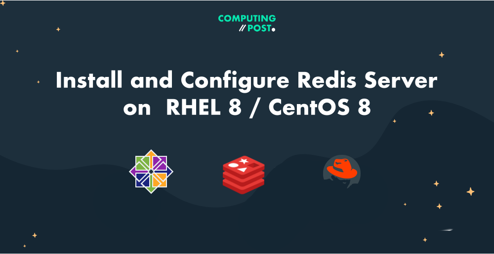 Install And Configure Redis Server On Rhel 8 Centos 8 By Computingpost Medium 6890