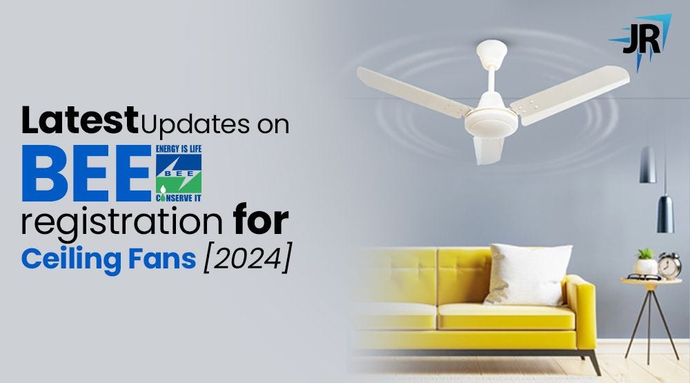 Latest Updates on BEE Registration For Ceiling Fans [2024] | by JR ...