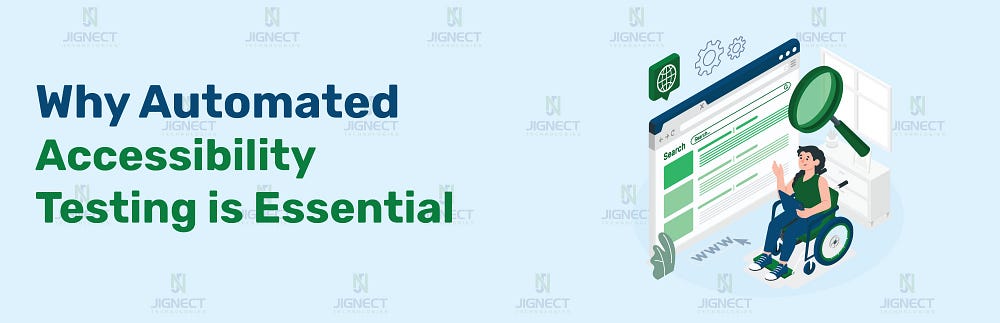 Top Reasons Why You Need Automated Accessibility Testing | by JigNect ...