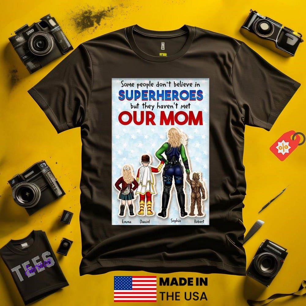 Some People Don’t Believe In Superheroes But They Haven’t Met Our Mom ...
