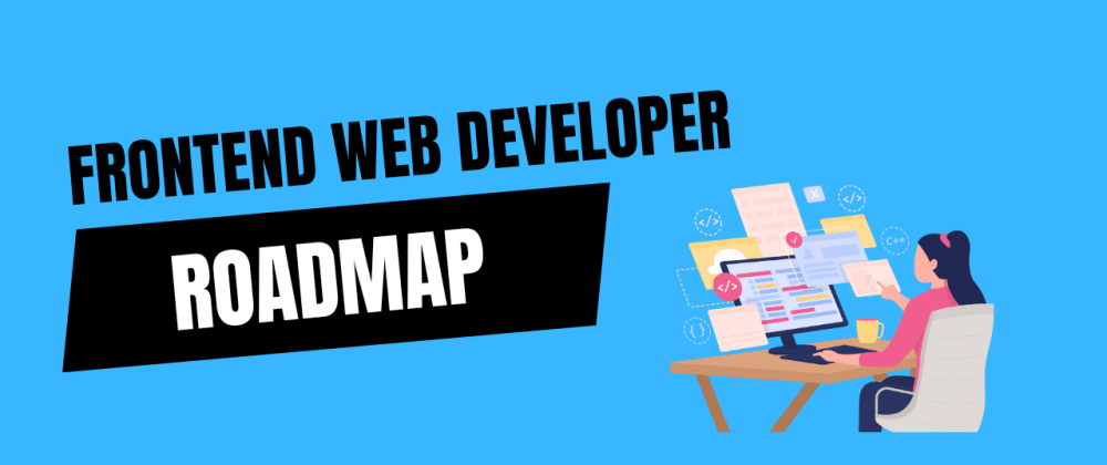 Frontend Web Developer Roadmap 🚀 | by coding_dev_ | Medium