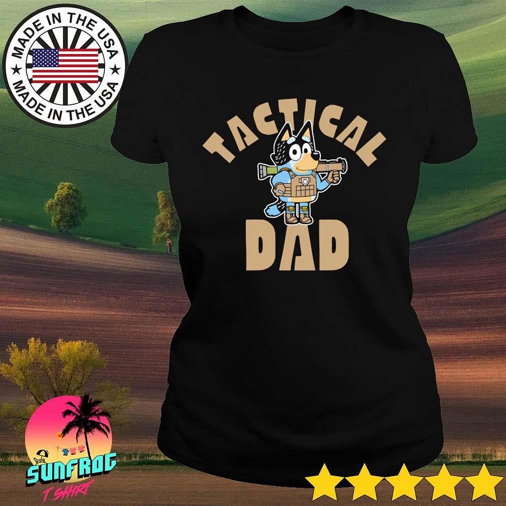 Tactical Dad Bandit Heeler Bluey Father shirt | by sunfrogtshirt | Apr ...