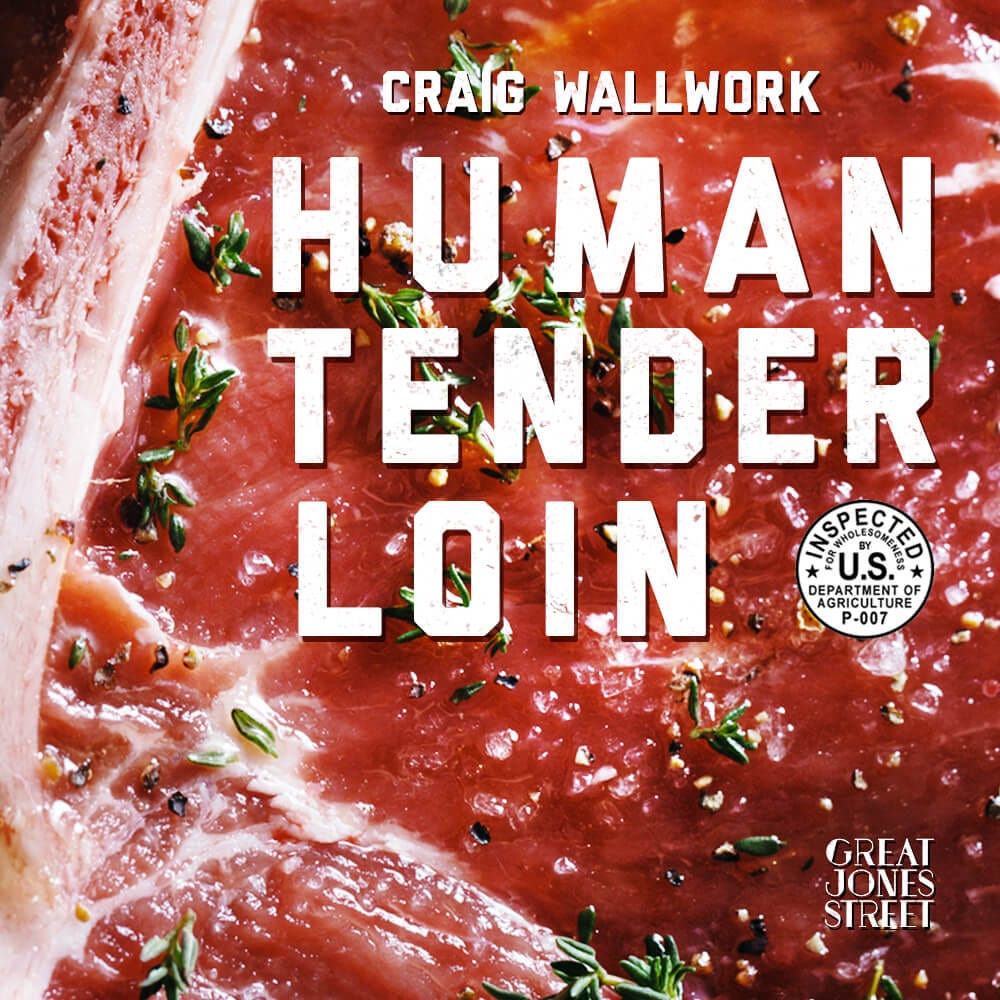 “Human Tenderloin” by Craig Wallwork | by Editors@GJS | Medium