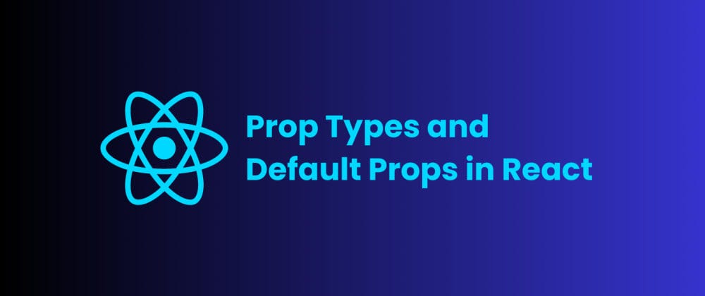 Prop Types and Default Props in React | by Swarnavo Pramanik | Medium