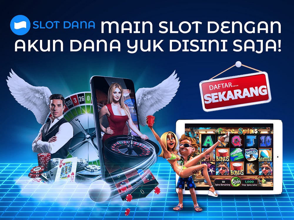 SLOT DANA — Daftar 5 Slot Dana Terbaru Depo Dana | by Karunggopek | Medium