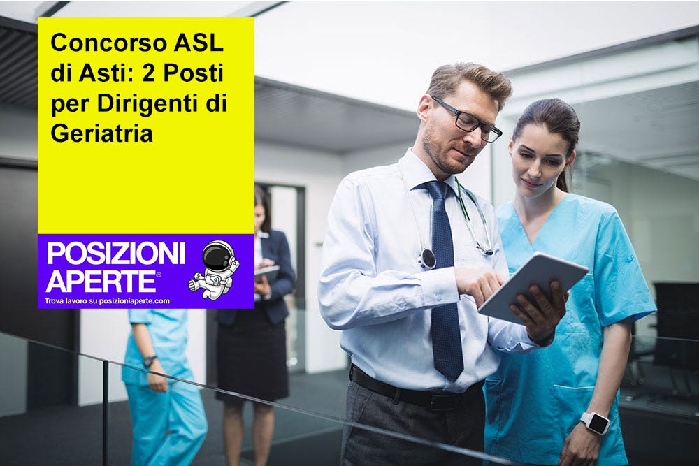 Concorso ASL di Asti: 2 Posti per Dirigenti di Geriatria | by The Expert | Medium