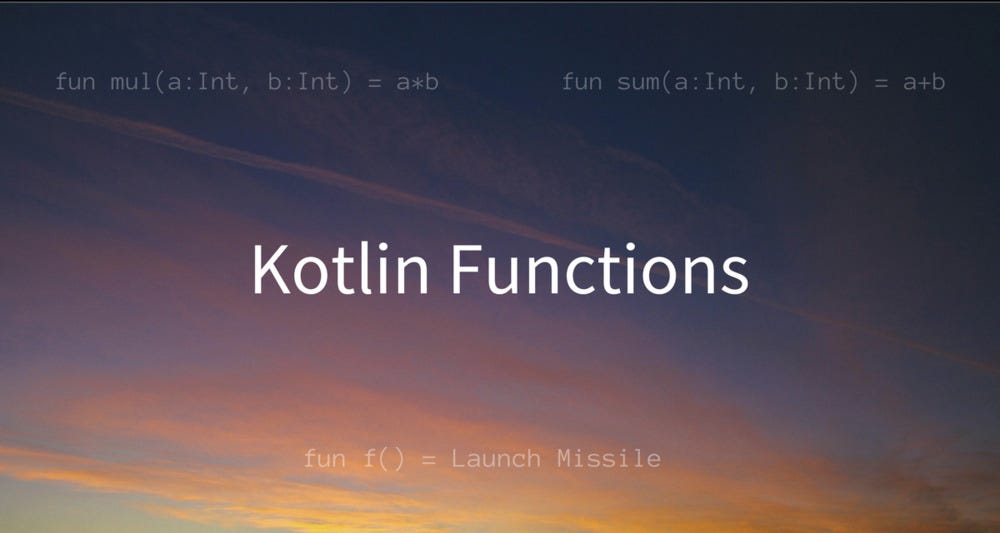 Kotlin : Functions. In the previous article we talked about… | by ...