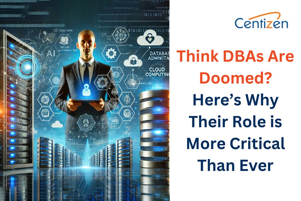 Think DBAs Are Doomed? Here’s Why Their Role is More Critical Than Ever ...
