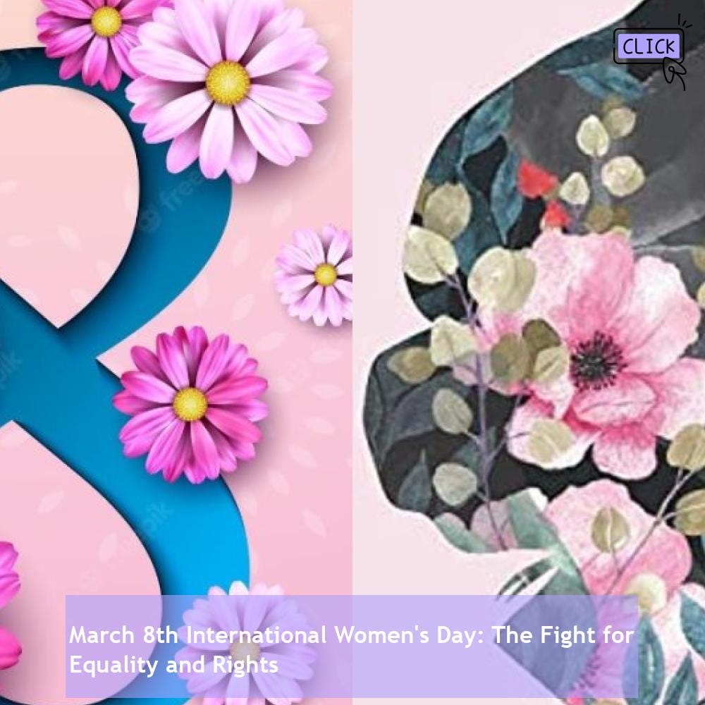 March 8th International Women’s Day: The Fight for Equality and Rights ...