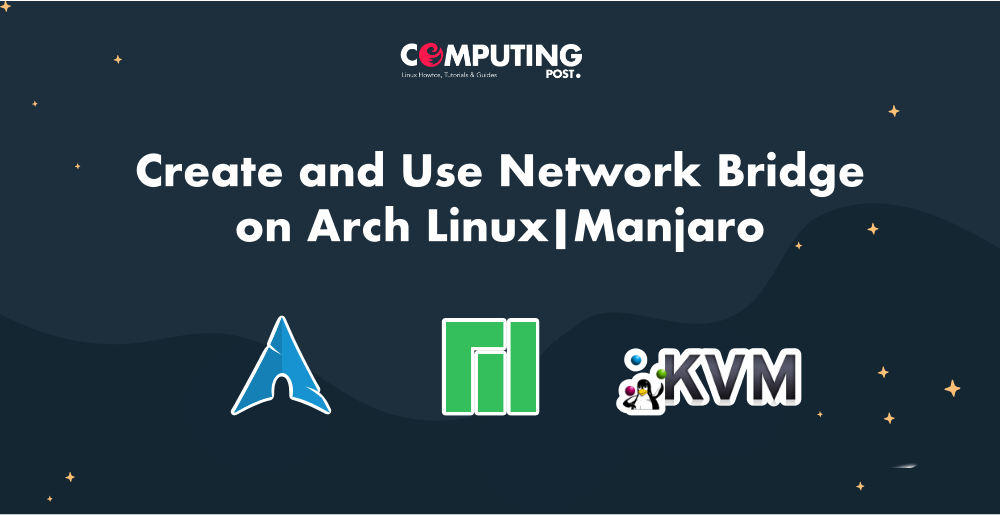 Create and Use Network Bridge on Arch Linux|Manjaro | by ComputingPost | Medium